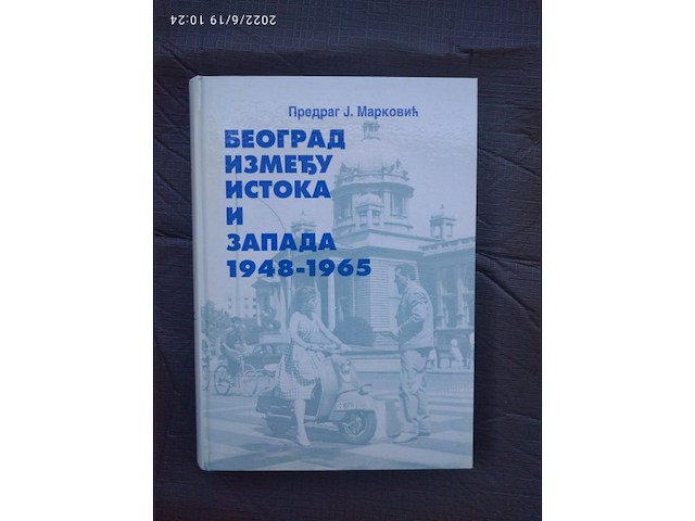 Beograd izmedju istoka i zapada 1948-1965