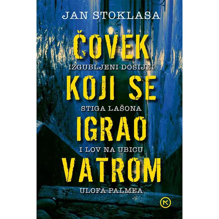 ČOVEK KOJI SE IGRAO VATROM: izgubljeni dosijei Stiga Lašona i lov na ubicu Ulofa Palmea