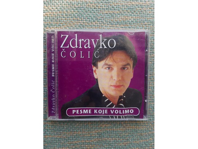 Zdravko Čolić Pesme koje volimo