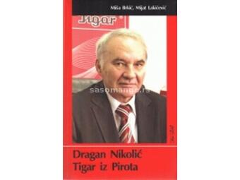 Dragan Nikolić : Tigar iz Pirota