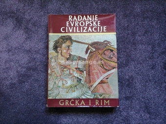 Rađanje evropske civilizacije Grčka i Rim