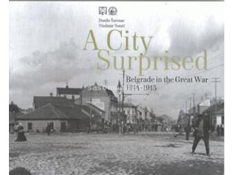 A City Surprised. Belgrade in the Great War 1914-1915