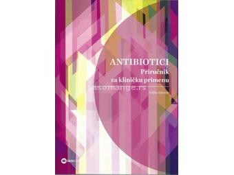 Antibiotici : priručnik za kliničku primenu