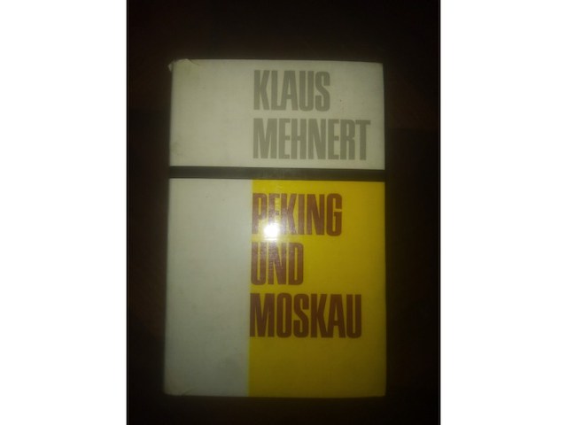 Klaus Mehnert PEKING UND MOSKAU