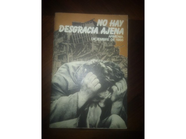 NO HAY DESGRACIA AJENA. Armenia, diciembre de 1988