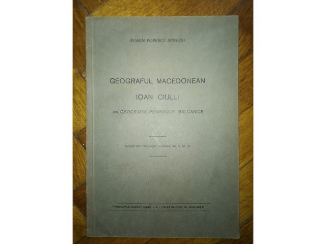 GEOGRAFUL MACEDPNEAN IOAN CIULLI Marin Popescu