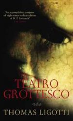 Tomas Ligoti – Teatro Grotesco