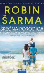 Robin S. Šarma – Srećna Porodica Kaluđera Koji Je Prodao Svoj Ferari