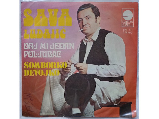 SAVA  LUDAJIC  -  DAJ  MI  JEDAN  POLJUBAC