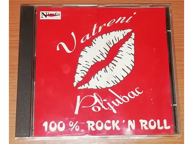 Vatreni Poljubac – 100 % Rock `N Roll, CD