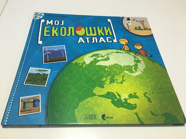 Moj ekološki atlas  Izabel Nikolaci  NOVO!!!