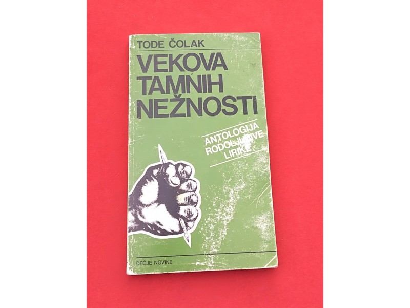 Vekova tamnih nežnosti Tode Čolak