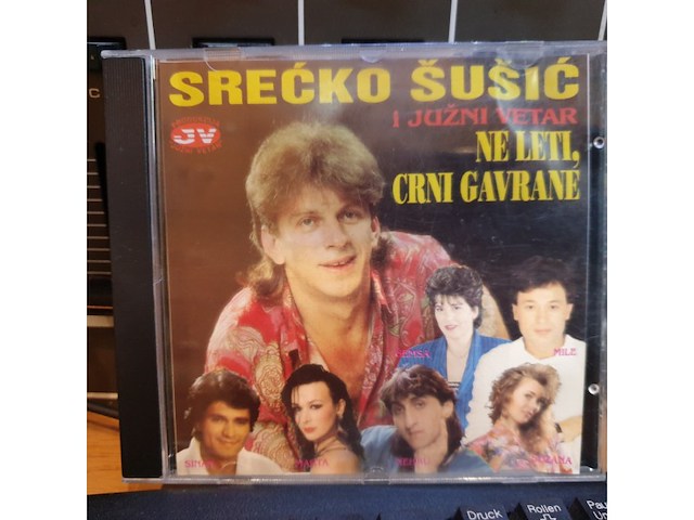 Srećko Šušić I Južni Vetar ‎– Ne Leti, Crni Gavrane, CD