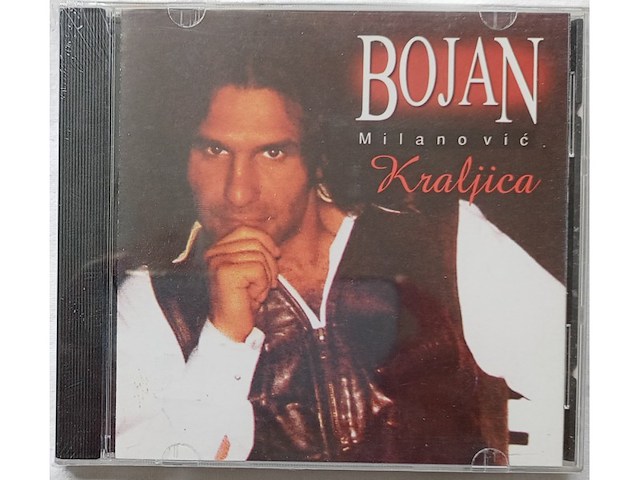 BOJAN  MILANOVIC  -  KRALJICA