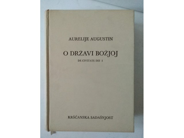 O DRŽAVI BOŽJOJ - DE CIVITATE DEI I  -AURELIJE AUGUSTIN