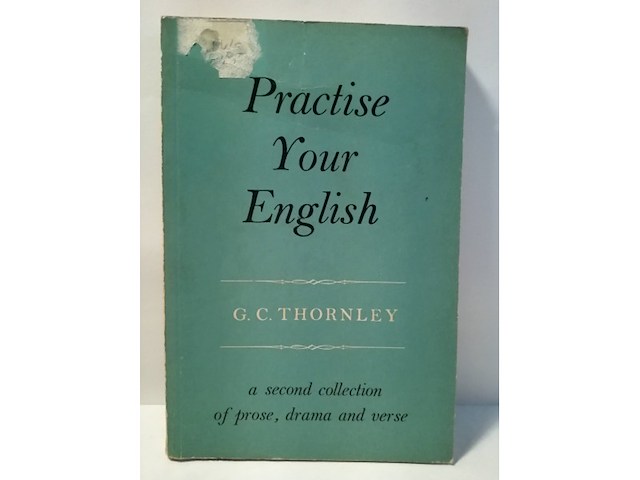 PRACTISE YOUR ENGLISH  G.C.Thornley