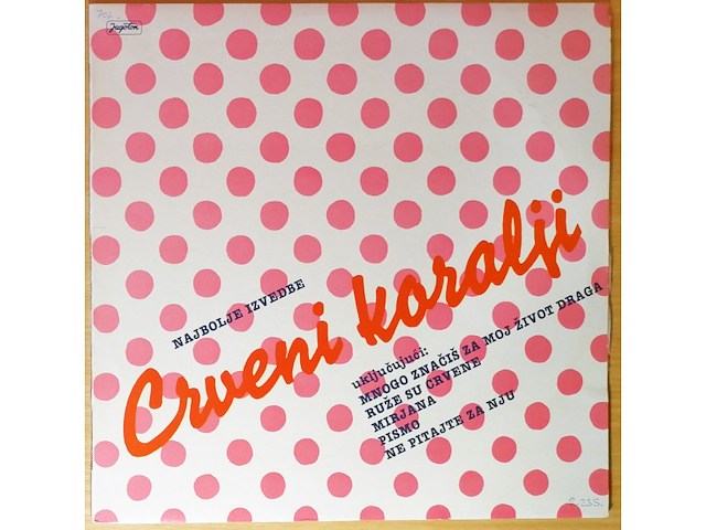 LP CRVENI KORALJI - Najbolje izvedbe (`86) NIKAD SLUŠAN