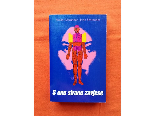 S ONU STRANU ZAVJESE Sheila Ostrander i Lynn Schroeder