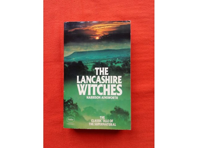 THE LANCASHIRE WITCHES - HARRISON AINSWORTH