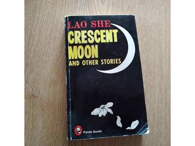 Lao She CRESCENT MOON AND OTHER STORIES
