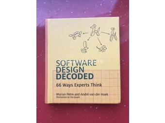 Software Design Decoded: 66 Ways Experts Think