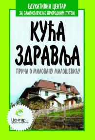 Kuća zdravlja: priča o Milovanu Miloševiću