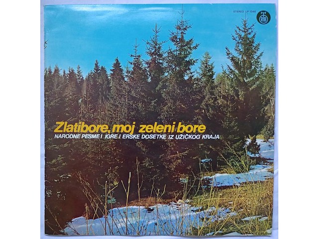 VARIOUS  -  ZLATIBORE,  MOJ ZELENI  BORE