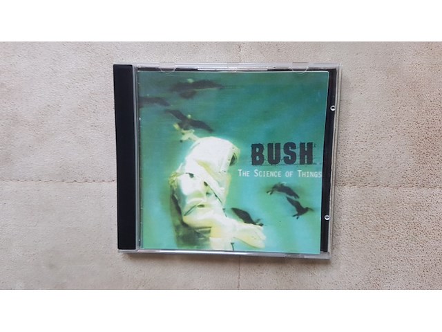Bush The Science of Things (1999)