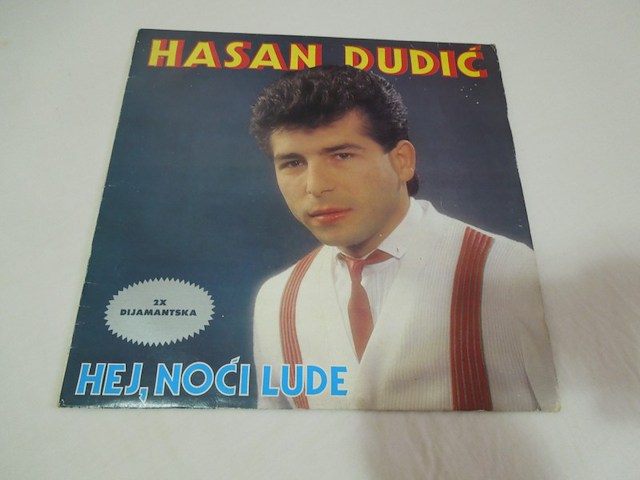 hasan dudic-hej,noci lude