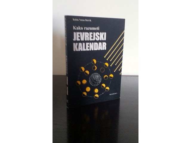 Kako razumeti jevrejski kalendar, Rabin Natan Bušvik