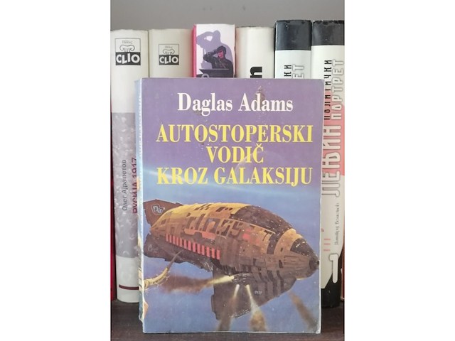 AUTOSTOPERSKI VODIČ KROZ GALAKSIJU  Daglas Adams