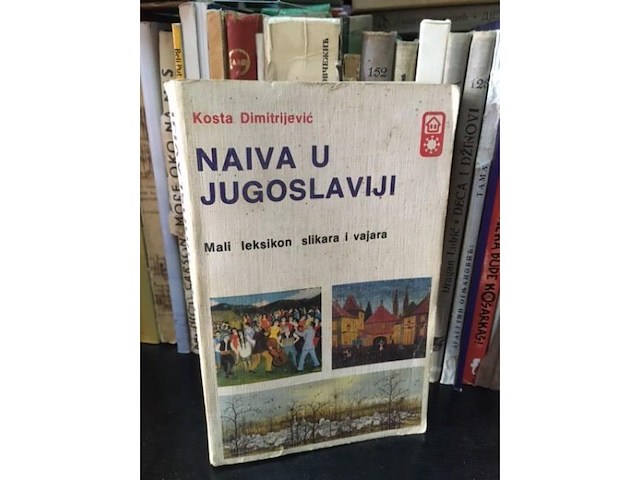 NAIVA U JUGOSLAVIJI -Kosta Dimitrijević