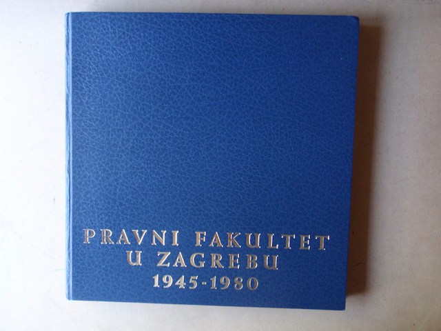 PRAVNI FAKULTET U ZAGREBU 1945 - 1980