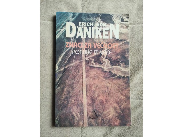 Znaci za večnost,Poruke iz Nace,Erich Von Daniken