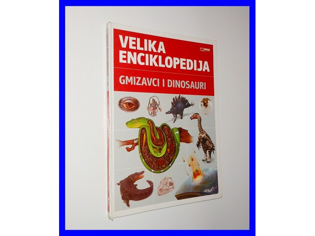 Velika enciklopedija - Gmizavci dinosauri