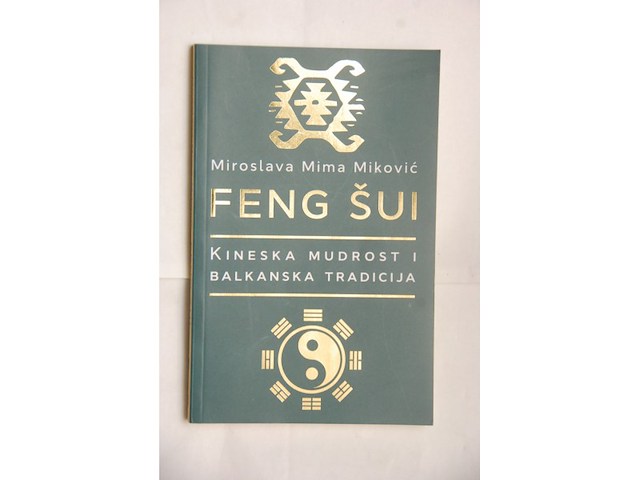 Feng šui: kineska mudrost i balkanska tradicija - Miros