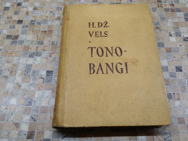 H. Dž. Vels - Tono-Bangi : roman