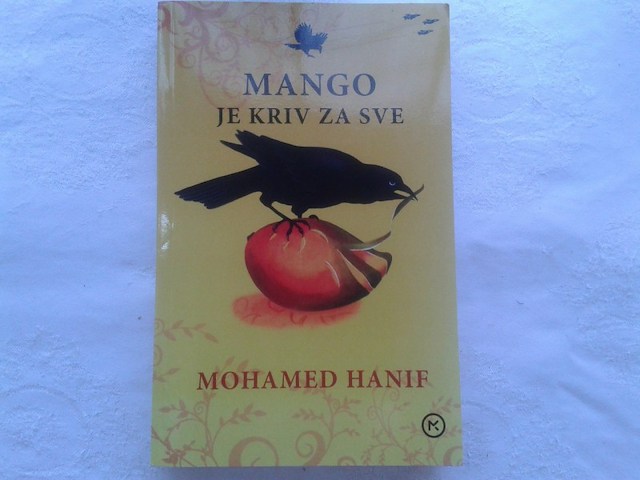 Mango je kriv za sve - Mohamed Hanif
