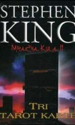 Stiven King – Mračna Kula II: Tri Tarot Karte