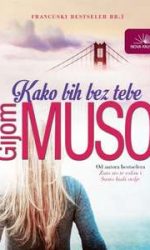 Gijom Muso – Kako Bih Bez Tebe