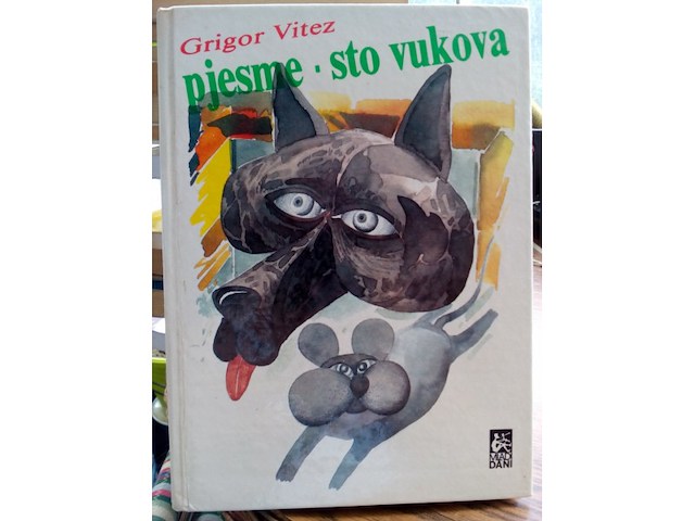 Pjesme, Sto vukova - Grigor Vitez