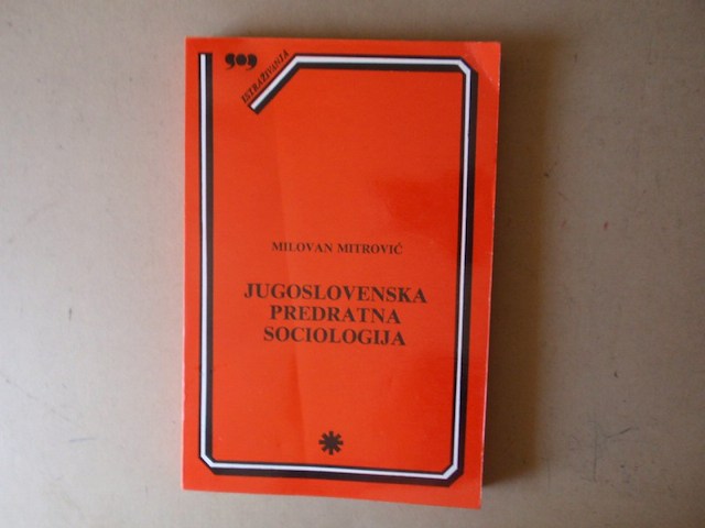 Milovan Mitrović  - JUGOSLOVENSKA PREDRATNA SOCIOLOGIJA