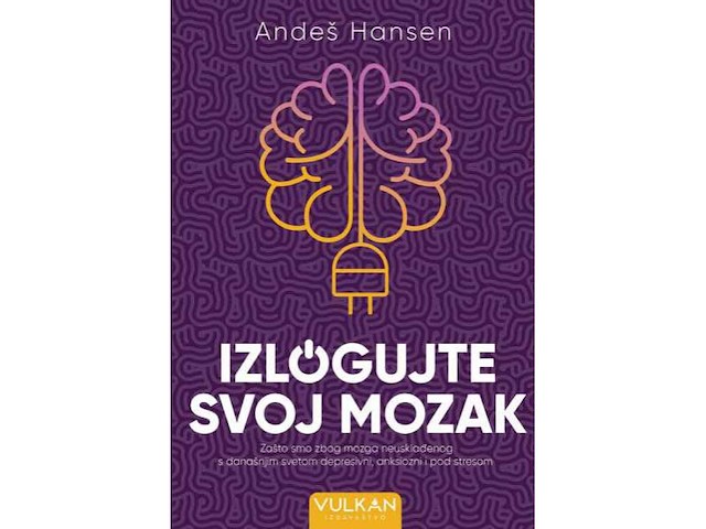 Izlogujte svoj mozak - Andeš Hansen