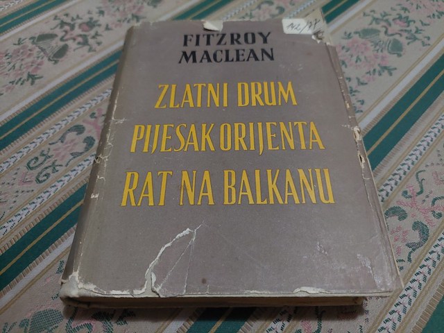 Zlatni drum pijesak orijenta rat na balkanu Maclean