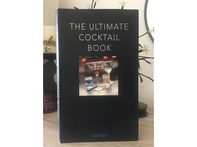 THE ULTIMATE COCKTAIL BOOK / Recepti za koktele