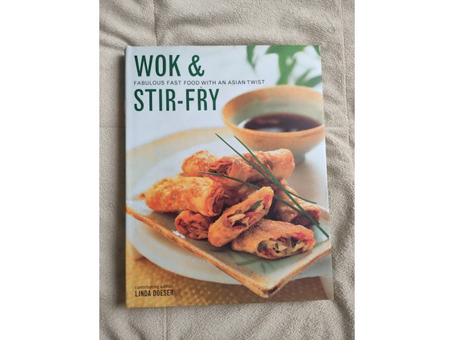 WOK &; STIR-FRY Fabulous Fast Food With an Asian  Twist