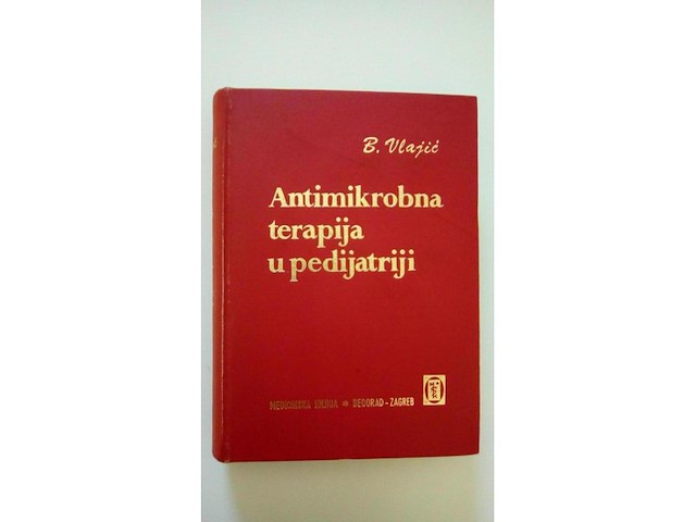 BOŽIDAR VLAJIĆ, ANTIMIKROBNA TERAPIJA U PEDIJATRIJI