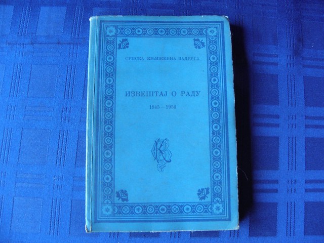 Srpska književna zadruga, Izveštaj o radu 1945