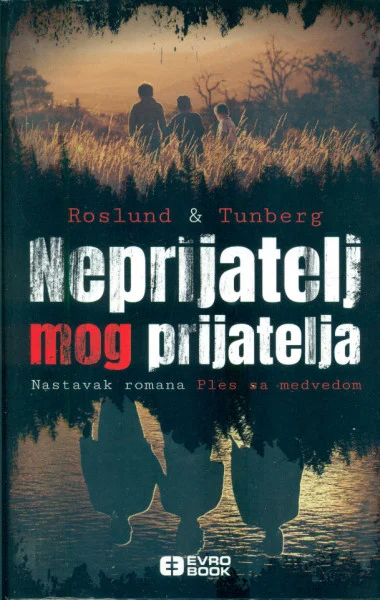 Neprijatelj mog prijatelja - Anders Roslund, Stefan Tunberg