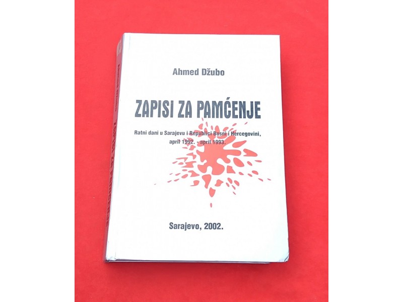 Zapisi za pamćenje Ratni dani u Sarajevu 1992-93 god